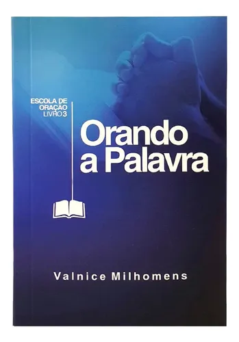 Livro Orando A Palavra Valnice Milhomens | Mebuscar Brasil Livro Orando A Palavra Valnice Milhomens | Mebuscar Brasil