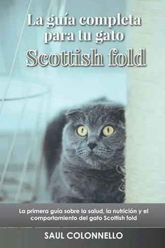 La Guia Completa Para Tu Gato Scottish Fold: La Primera Guia $ 55.344 ... La Guia Completa Para Tu Gato Scottish Fold: La Primera Guia $ 55.344 ...