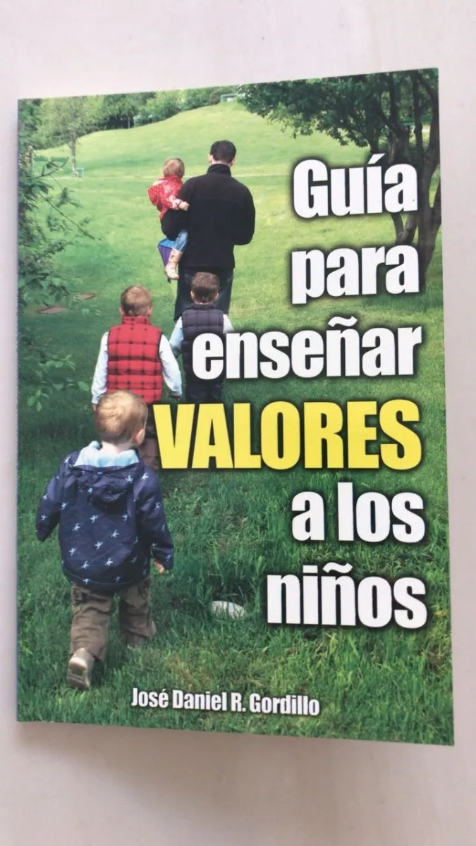 Guia para Ensenar Valores a Los Ninos Jose Dr Gordillo | Mebuscar México Guia para Ensenar Valores a Los Ninos Jose Dr Gordillo | Mebuscar México