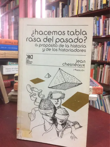 ¿hacemos Tabla Rasa Del Pasado? - Jean Chesneaux. | Cuotas sin interés ¿hacemos Tabla Rasa Del Pasado? - Jean Chesneaux. | Cuotas sin interés