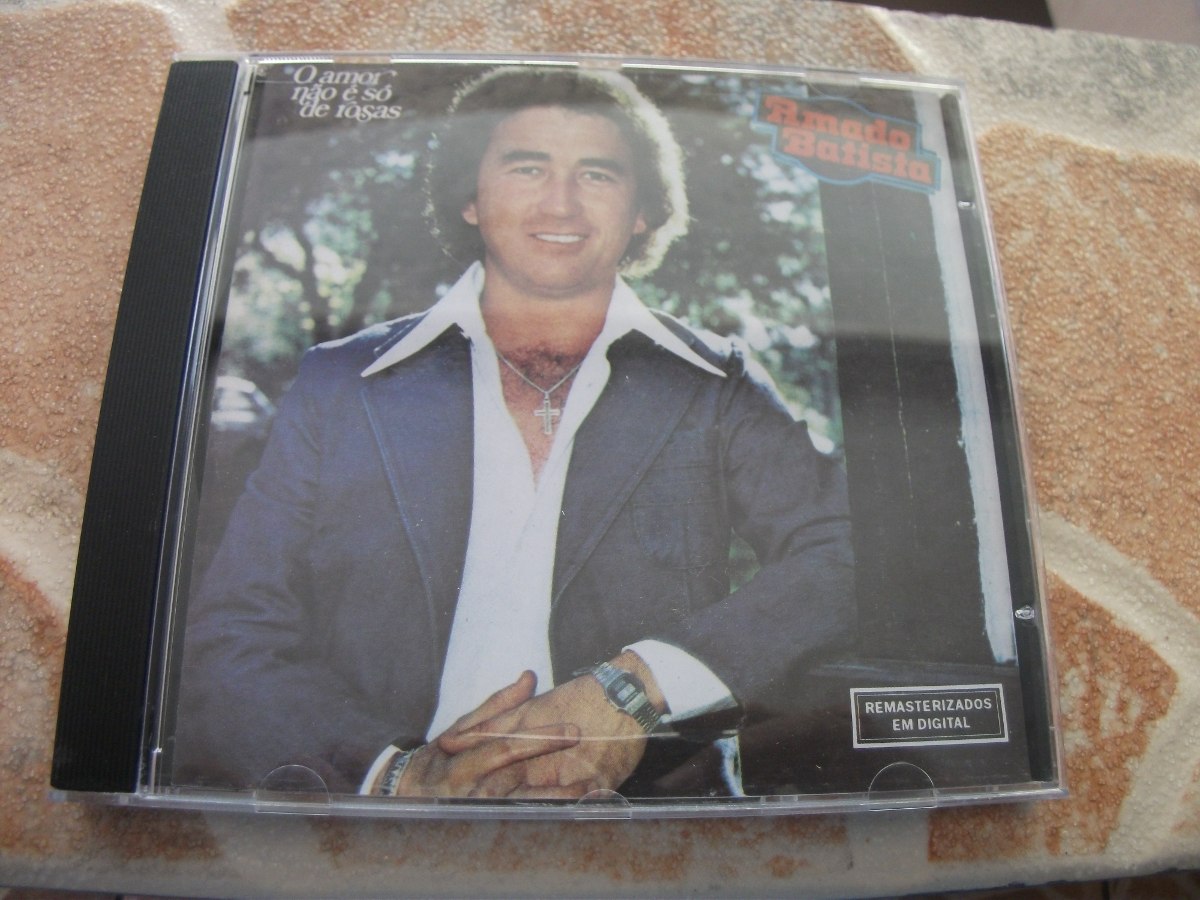 Cd - Amado Batista O Amor Nao E So De Rosas | Parcelamento sem juros Cd - Amado Batista O Amor Nao E So De Rosas | Parcelamento sem juros