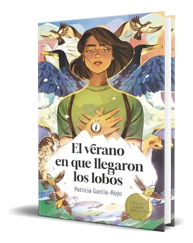 El Verano En Que Llegaron Los Lobos, De Patricia García-rojo Cantón ... El Verano En Que Llegaron Los Lobos, De Patricia García-rojo Cantón ...