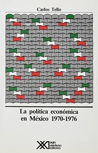 Libro La Política Económica En México 1970 1976 Economía Cuotas