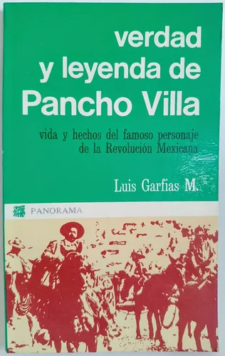Verdad Y Leyenda De Pancho Villa Luis Garfias | MercadoLibre Verdad Y Leyenda De Pancho Villa Luis Garfias | MercadoLibre
