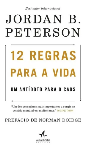 12 regras para a vida. Um antídoto para o caos. 1. Jordan B.. Português ...