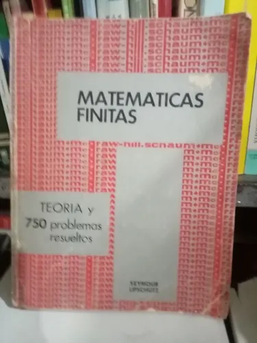 Matematicas Finitas Teoría Y 750 Problemas Resueltos en venta en ... Matematicas Finitas Teoría Y 750 Problemas Resueltos en venta en ...