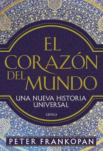Corazon Del Mundo,el - Frankopan, Peter | Cuotas sin interés
