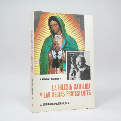 La Iglesia Católica Y Las Sectas Protestantes Flaviano 87 E7 Envío Gratis
