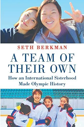 A Team Of Their Own : How An International Sisterhood Made Olympic ... A Team Of Their Own : How An International Sisterhood Made Olympic ...