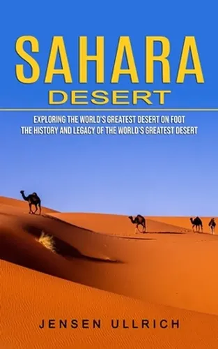 Sahara Desert: Exploring The Worlds Greatest Desert On Foot | Cuotas ...