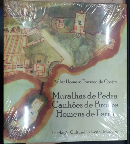 Muralhas De Pedra, Canhões De Bronze, Homens De Ferro De Adler Homero F ... Muralhas De Pedra, Canhões De Bronze, Homens De Ferro De Adler Homero F ...