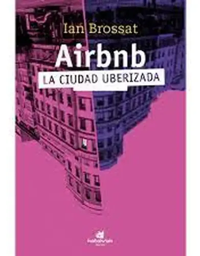 Airbnb. La Ciudad Uberizada - Ian Brossat | Cuotas sin interés