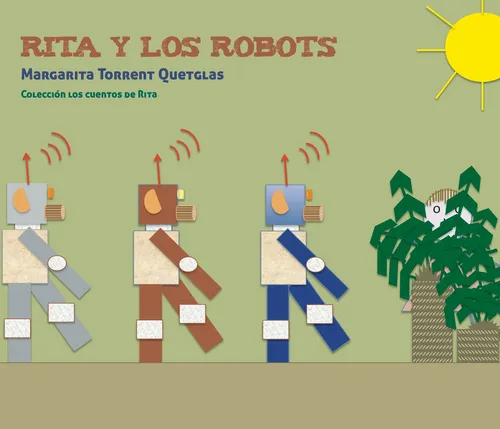 Rita y los robots, de Torrent Quetglas Margarita.. Grupo Editorial ... Rita y los robots, de Torrent Quetglas Margarita.. Grupo Editorial ...