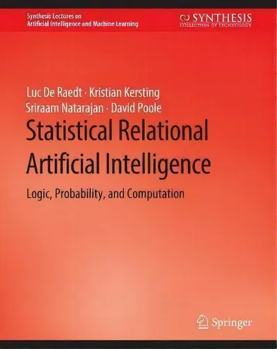 Statistical Relational Artificial Intelligence : Logic, Probability ... Statistical Relational Artificial Intelligence : Logic, Probability ...