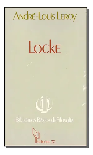 Locke - (edicoes 70): Locke, De Leroy, Andre-louis. Série Filosofia ...