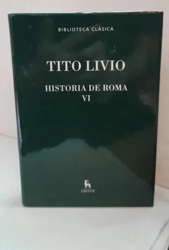 Tito Livio - Historia De Roma Vi - Gredos Tito Livio - Historia De Roma Vi - Gredos