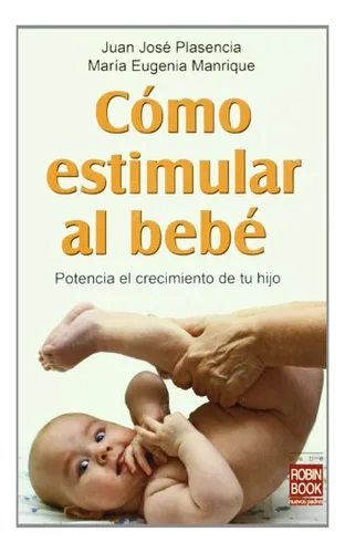 Como Estimular Al Bebe: Potencia El Crecimiento De Tu Hijo | Meses sin ... Como Estimular Al Bebe: Potencia El Crecimiento De Tu Hijo | Meses sin ...