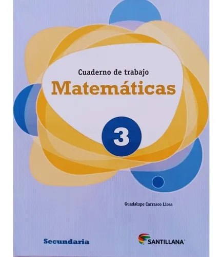 Matemáticas 3 / Cuaderno De Trabajo Secundaria / Santillana en venta en ... Matemáticas 3 / Cuaderno De Trabajo Secundaria / Santillana en venta en ...