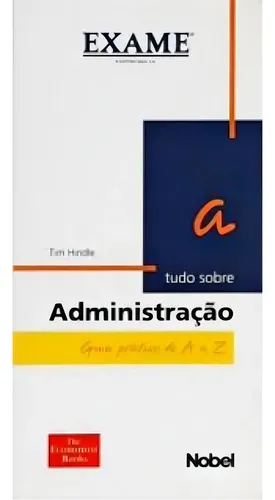 Livro: Tudo Sobre Administração - Guia Prático De A A Z Autor: Tim ...