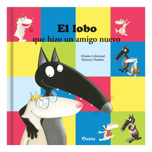 El Lobo Que Hizo Un Amigo Nuevo - Auzou - Libro El Lobo Que Hizo Un Amigo Nuevo - Auzou - Libro