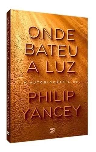 Onde Bateu A Luz - Autobiografia De Philip Yancey Mundo Cris | Frete grátis