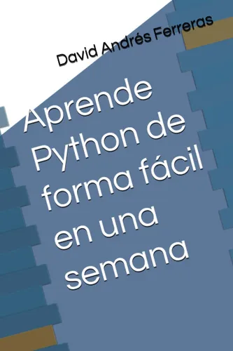 Libro: Aprende Python De Forma Fácil En Una Semana (spanish | Envío gratis Libro: Aprende Python De Forma Fácil En Una Semana (spanish | Envío gratis
