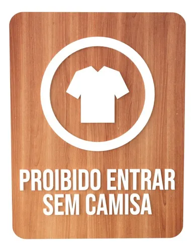Placa Proibido Entrar Sem Camisa Indicativa Sinalização Mdf Placa Proibido Entrar Sem Camisa Indicativa Sinalização Mdf