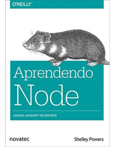 Aprendendo Node: Usando Javascript No Servidor, De Shelley Powers ... Aprendendo Node: Usando Javascript No Servidor, De Shelley Powers ...