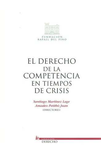 El Derecho De La Competencia En Tiempos De Crisis, De Martínez Lage ... El Derecho De La Competencia En Tiempos De Crisis, De Martínez Lage ...