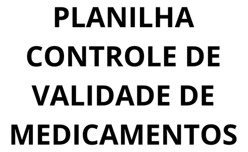 Planilha Excel Controle De Validade De Medicamento | Parcelamento sem juros Planilha Excel Controle De Validade De Medicamento | Parcelamento sem juros