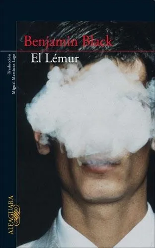 El Lemur - Benjamin Black, de Benjamin Black. Editorial Alfaguara en español | Envío gratis