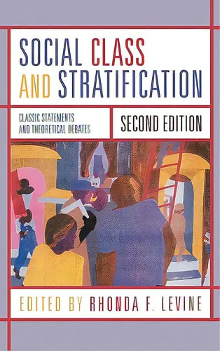 Social Class And Stratification: Classic Statements And Theoretical ...