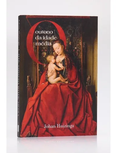 O Outono Da Idade Média Johan Huizinga Edição 2021 Mercadolivre