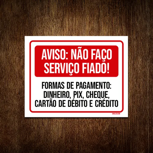 Kit 10 Placa Sinalização - Não Faço Serviço Fiado Vermelho ... Kit 10 Placa Sinalização - Não Faço Serviço Fiado Vermelho ...