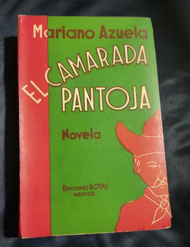 El Camarada Pantoja Libro De Mariano Azuela Intonso Botas Meses