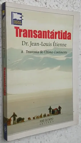 Transantárdida: A Travessia Do Último Continente De Dr Jean-louis ...