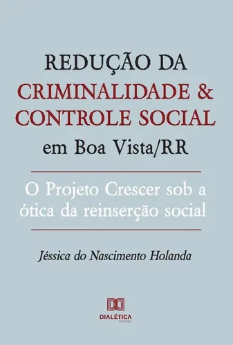 Redução Da Criminalidade E Controle Social Em Boa Vista Rr De Jéssica