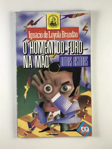 Livro O Homem Do Furo Na Mão & Outras Histórias Ignácio De Loyola ...