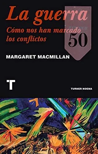 La Guerra Cómo Nos Han Marcado Los Conflictos Noema De Macmillan
