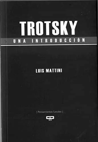 Trotsky. Una Introduccion - Luis Mattini | Cuotas sin interés Trotsky. Una Introduccion - Luis Mattini | Cuotas sin interés