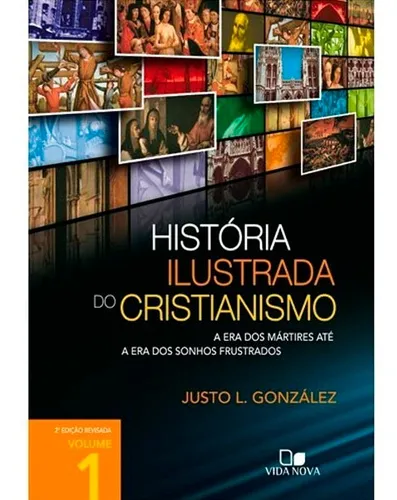 História Ilustrada Do Cristianismo Vol 1 Justo L Gonz