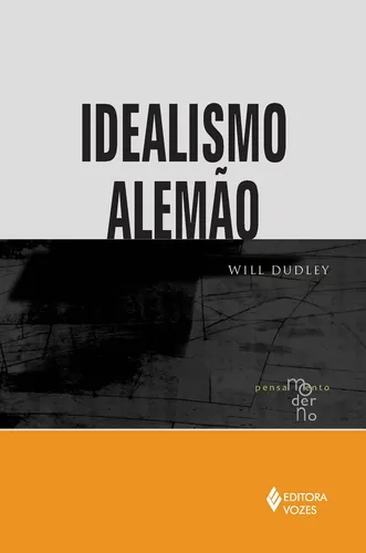 Idealismo alemão, de Dudley, Will. Editorial Editora Vozes Ltda., capa mole em português, 2013 ...