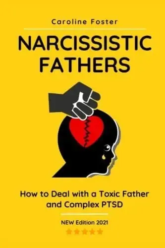 Narcissistic Fathers How To Deal With A Toxic Father, De Foster ...