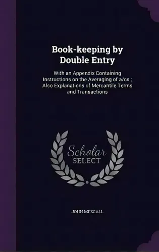 Book-keeping By Double Entry, De John Mescall. Editorial ... | Cuotas ...
