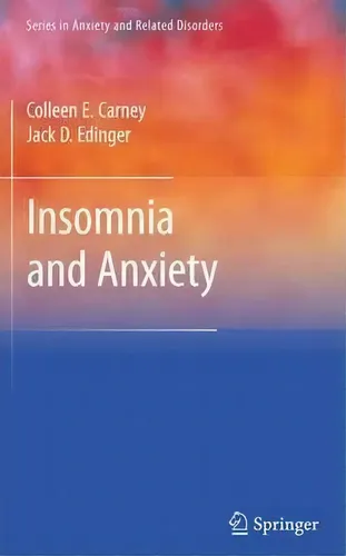 Insomnia And Anxiety De Colleen E Carney Editorial Springer Verlag