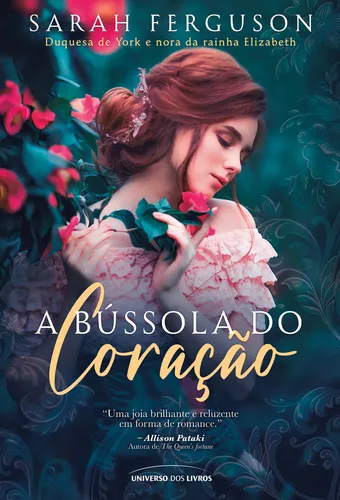 A Bússola Do Coração De Sarah Ferguson Editora Universo Dos Livros Em