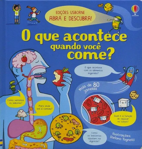 O que acontece quando você come?: abra e descubra, de Bone, Emily ... O que acontece quando você come?: abra e descubra, de Bone, Emily ...