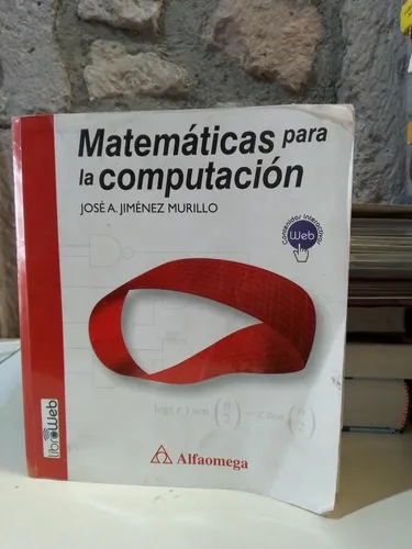 Matemáticas Para La Computación - José A. Jiménez Murillo | Meses sin ... Matemáticas Para La Computación - José A. Jiménez Murillo | Meses sin ...