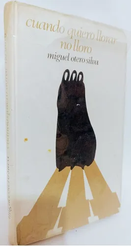 Cuando Quiero Llorar No Lloro Miguel Otero Silva Envío Gratis