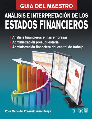 Análisis E Interpretación De Los Estados Financieros: Guía Del Maestro ... Análisis E Interpretación De Los Estados Financieros: Guía Del Maestro ...